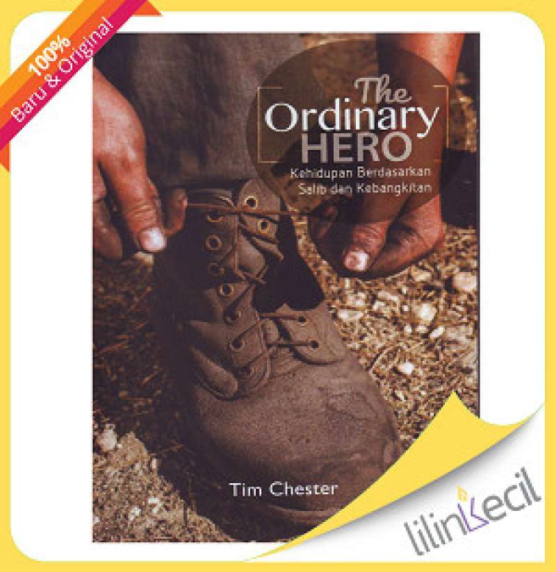 Jual Buku The Ordinary Hero - Tim Chester Di Seller Lilinkecil.com - Lilinkecil - Kota Jakarta ...