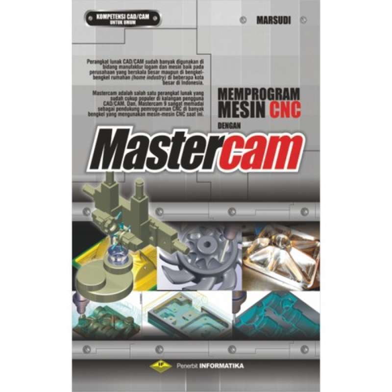 Jual Buku Memprogram Mesin Cnc Dengan Mastercam, Informatika Di Seller Rumix - Cengkareng Timur ...