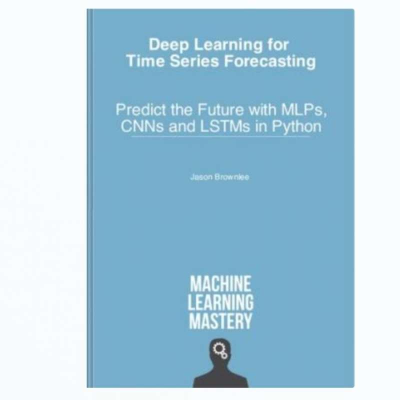 Promo Deep Learning For Time Series Forecasting - Jason Brownlee Diskon ...
