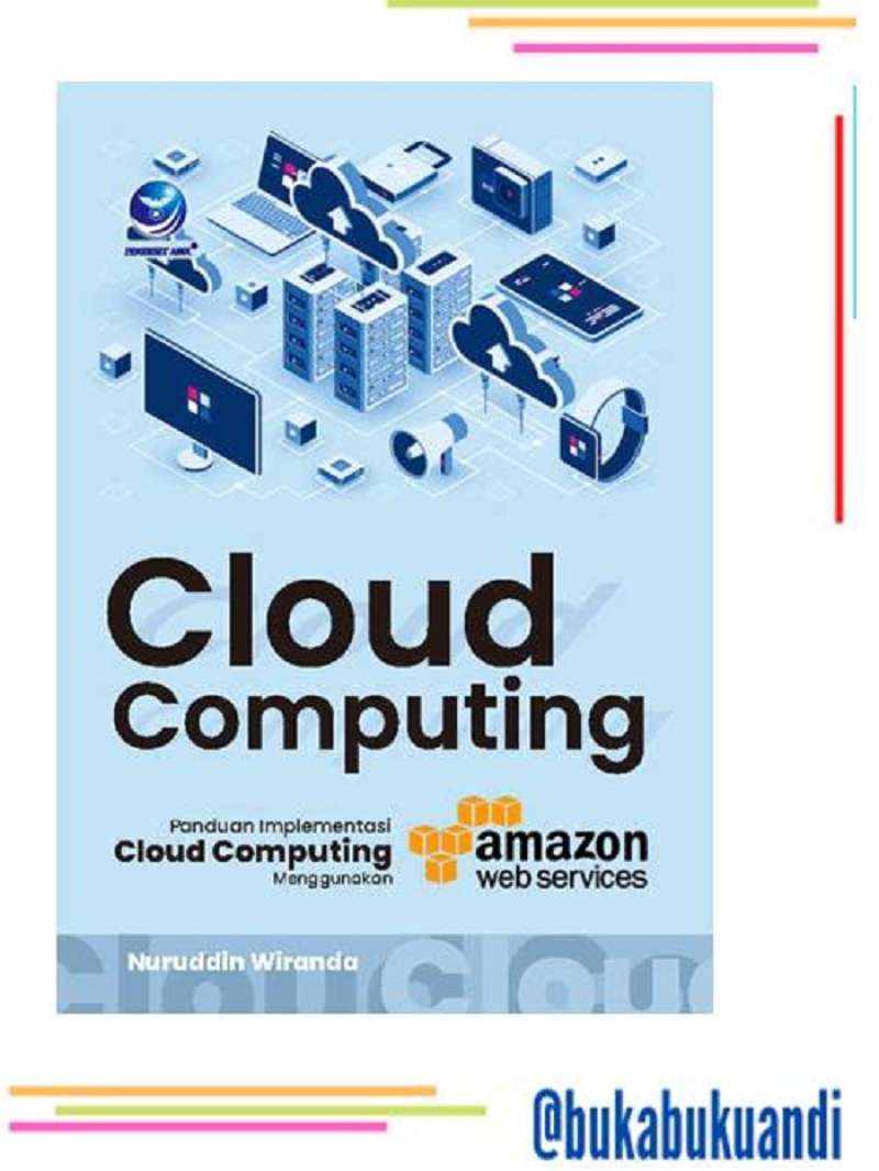 Promo Cloud Computing Panduan Implementasi Cloud Computing Menggunakan Amazon Web Service