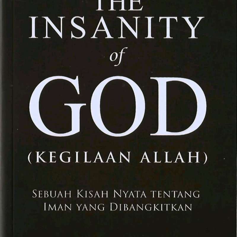 Promo The Insanity Of God - Kegilaan Allah Diskon 15% Di Seller Dhekat ...
