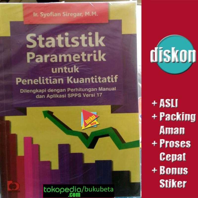 Jual Statistik Parametrik Untuk Penelitian Kuantitatif - Syofian Siregar Di Seller Noelle ...