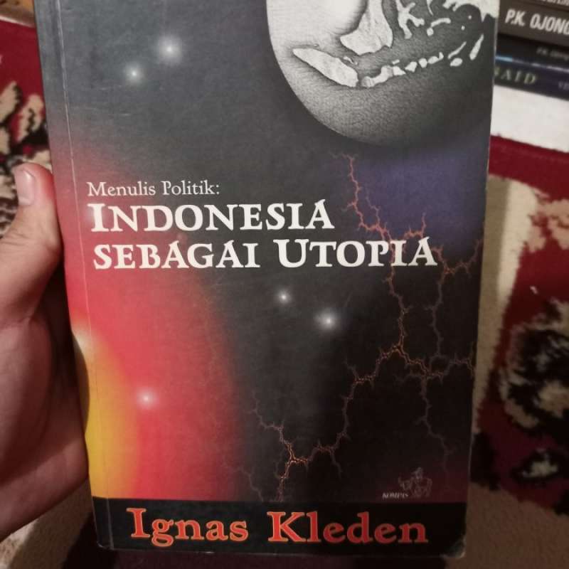 Jual Menulis Politik Indonesia Sebagai Utopia Ignas Kleden Di Seller ...
