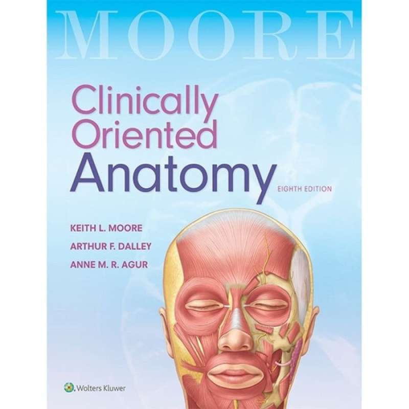 Promo Buku Clinically Oriented Anatomy Agur A M R Dalley Diskon 23