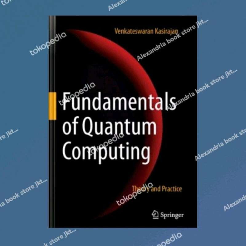 Promo Buku Fundamentals of Quantum Computing: Theory and Practice ... Promo Buku Fundamentals of Quantum Computing: Theory and Practice ...