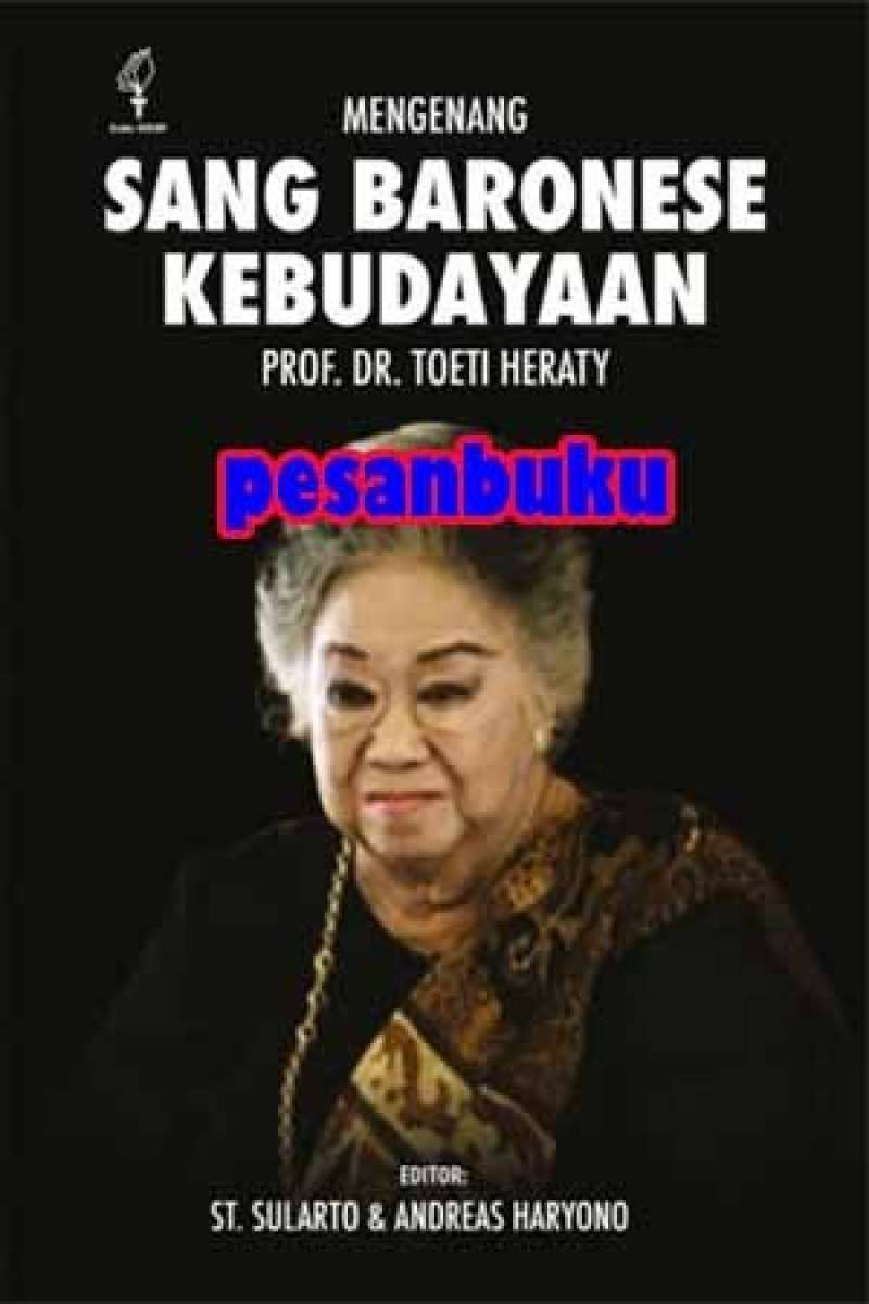 Promo Buku Mengenang Sang Baronese Kebudayaan Prof. Dr. Toety Heraty Diskon 23% di Seller SHOKA ...