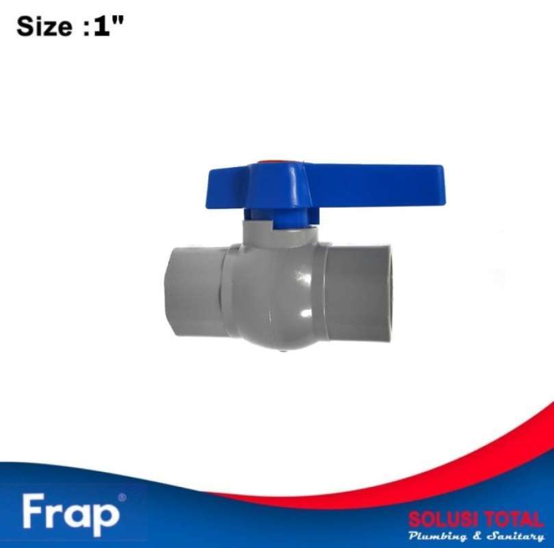 Promo Ball Valve Pvc 1 Inch Frap Stop Kran Pvc 1 Frap Diskon 5% Di ...