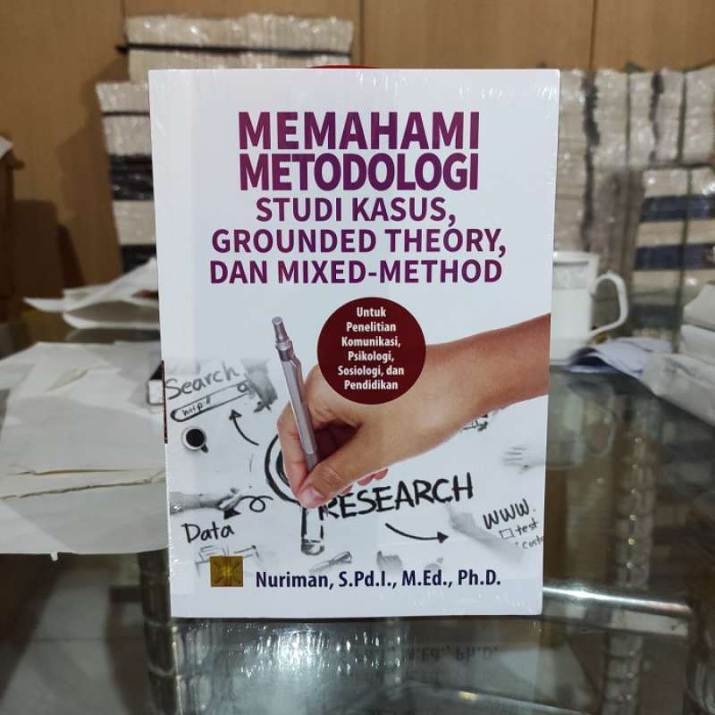 Promo BUKU MEMAHAMI METODOLOGI STUDI KASUS GROUNDED THEORY DAN MIXED ...