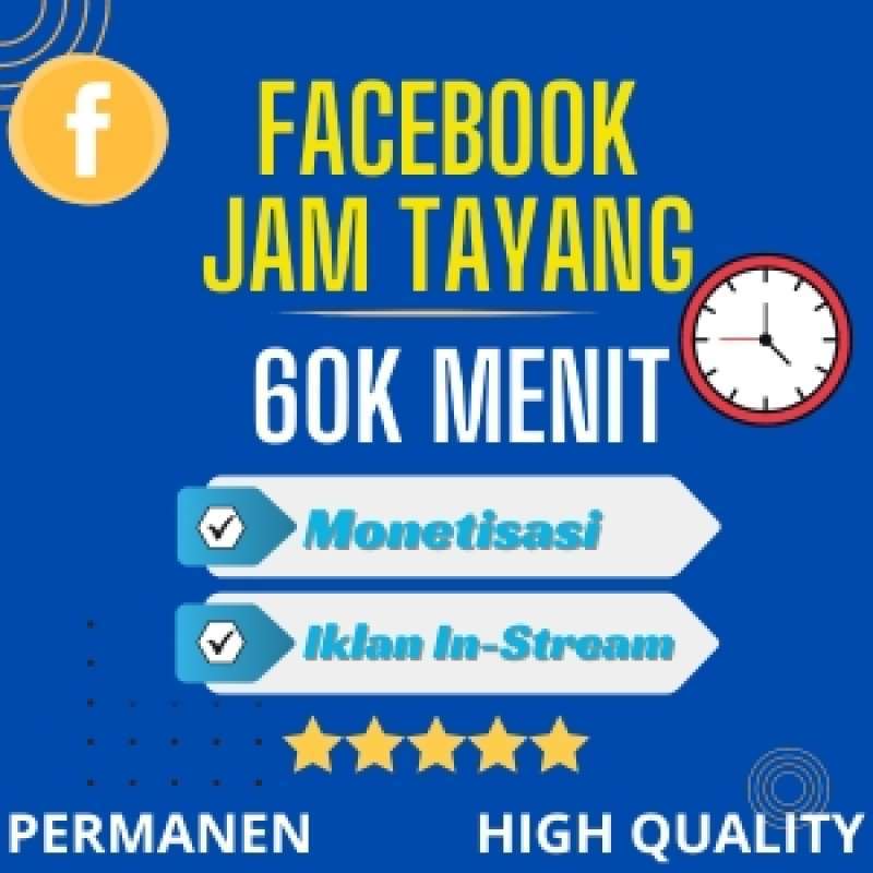 Jual Monetisasi Fb 60k Menit - Dijamin 100% Monetisasi-jam Tayang - 3 Jam Di Seller Meserku ...
