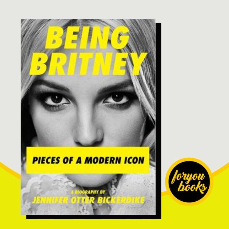 Promo Being Britney: Pieces Of A Modern Icon Jennifer Otter Bickerdike ...