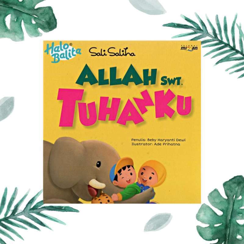 Promo Halo Balita Sali Saliha: Allah Swt. Tuhanku (boardbook) Diskon 28 ...