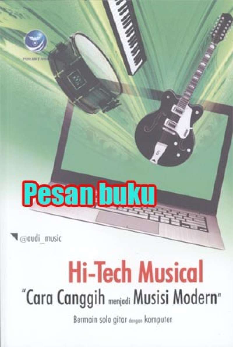 Promo Buku Hi-tech Musical Cara Canggih Menjadi Musisi Modern, Bermain ...