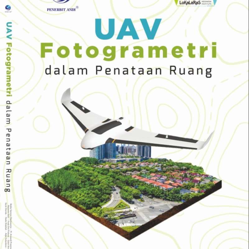 Jual Buku Uav Fotogrametri Dalam Penataan Ruang Penulis: Bobby Santoso ...