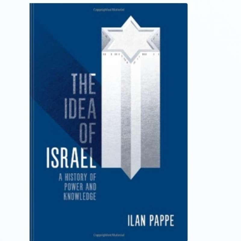 Promo The Idea Of Israel: A History Of Power And Knowledge - Ilan Pappe ...