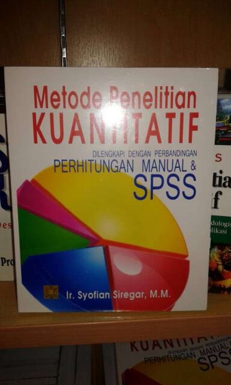 Promo Metode Penelitian Kuantitatif Perhitungan Manual & SPSS Diskon 27 ...