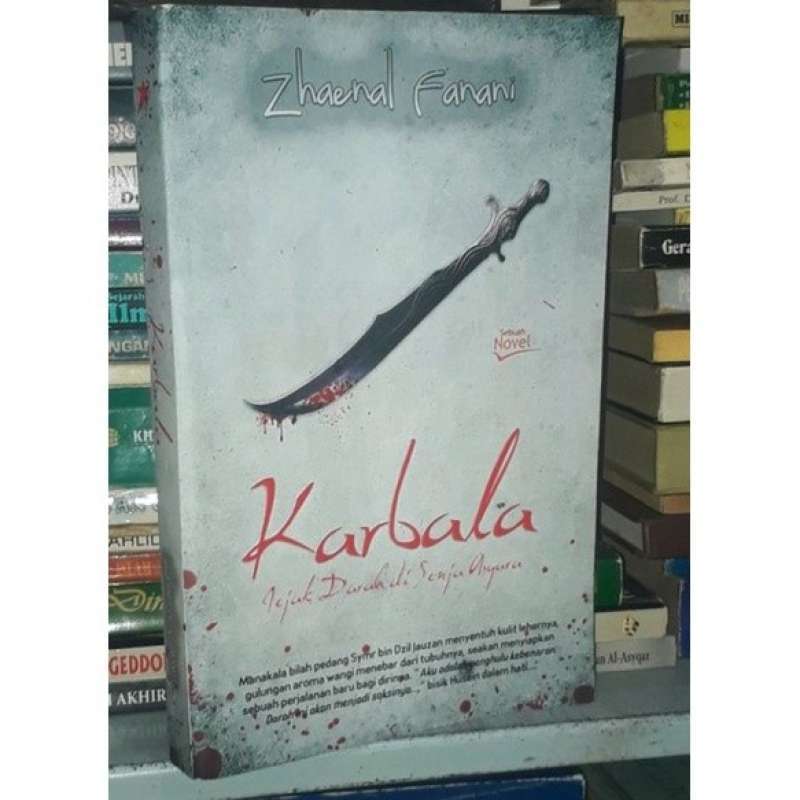 Jual Buku/novel Karbala Jejak Darah Di Senja Asyura By Zhaenal Fanani/novel Di Seller Velvet ...