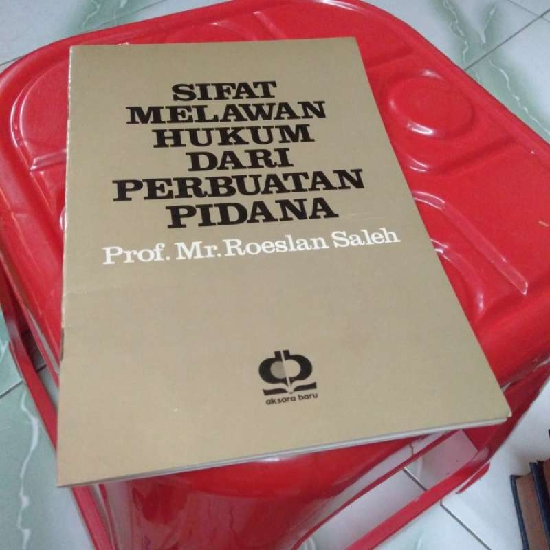 Jual Sifat Melawan Hukum Dari Perbuatan Pidana Prof Mr Roeslan Saleh Di ...