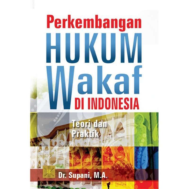 Promo Buku Perkembangan Hukum Wakaf Di Indonesia Teori Dan Praktik Diskon 23 Di Seller Indah