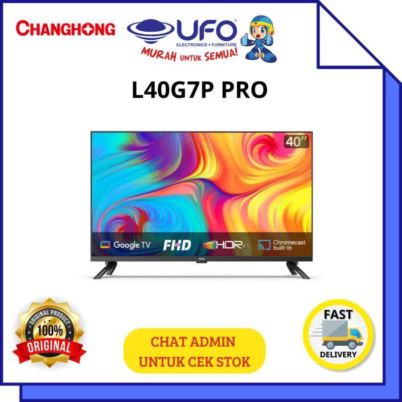Jual CHANGHONG L40G7PPRO LED GOOGLE TV 40 INCH di Seller UFO ELEKTRONIKA JOGJA Official Store ...