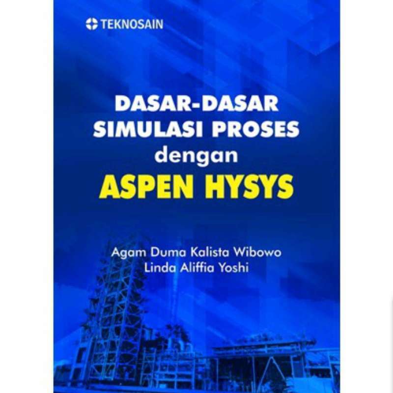 Jual Buku Dasar-dasar Simulasi Proses Dengan Aspen Hysys - Agam Duma Di ... Jual Buku Dasar-dasar Simulasi Proses Dengan Aspen Hysys - Agam Duma Di ...
