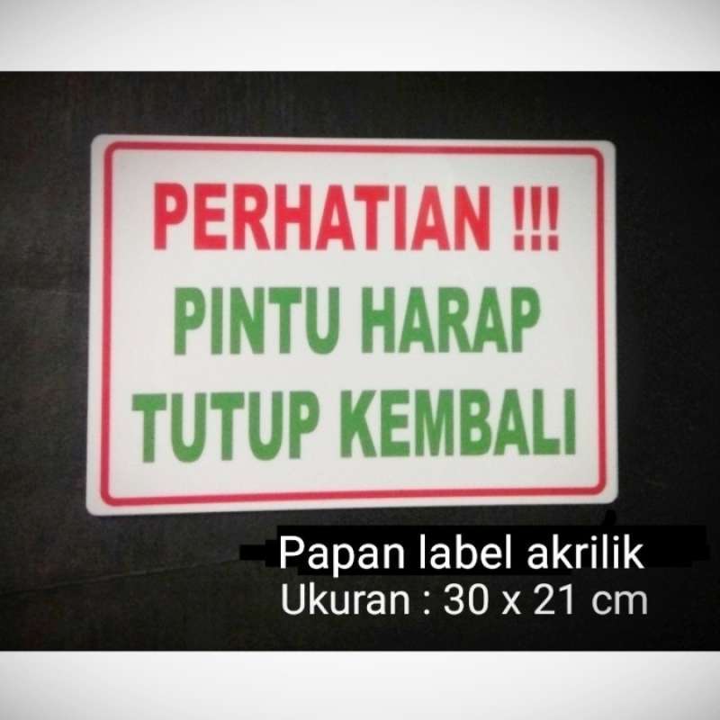 Jual Sign Perhatian Pintu Harap Tutup Kembali Sign Board Acrylic, Di ...