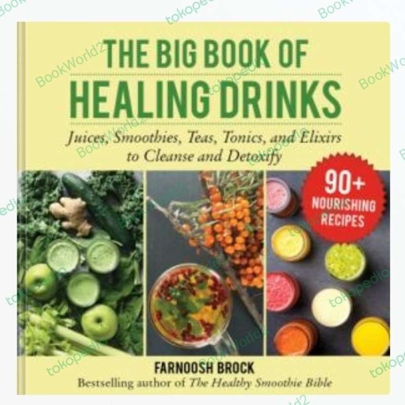 Jual Buku The Big Book Of Healing Drinks Juices, Smoothies, Teas, Tonics Di Seller Regstore ...