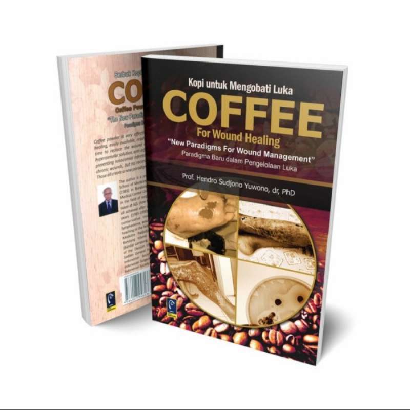 Jual Buku Coffe Untuk Mengibati Luka Coffee For Wound Healing Original ...