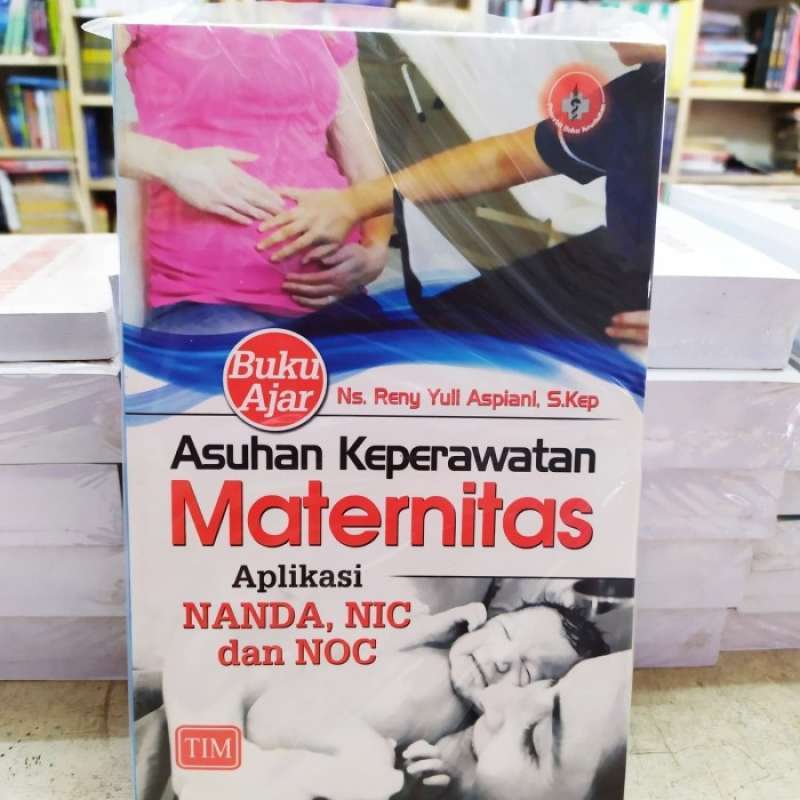 Promo Buku Ajar Asuhan Keperawatan Maternitas Aplikasi Nanda Nic Dan Origina Diskon 23% Di ...