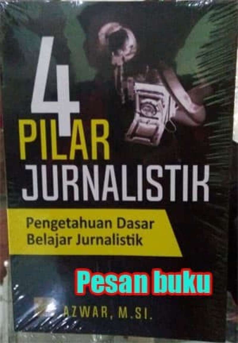 Jual Buku 4 Pilar Jurnalistik Pengetahuan Dasar Belajar Jurnalistik ...
