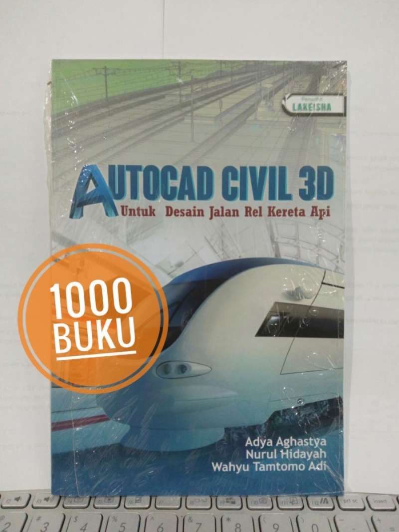 Jual Buku Teknik Sipil Autocad Civil 3d Untuk Desain Jalan Rel Kereta Api Di Seller Noelle ...