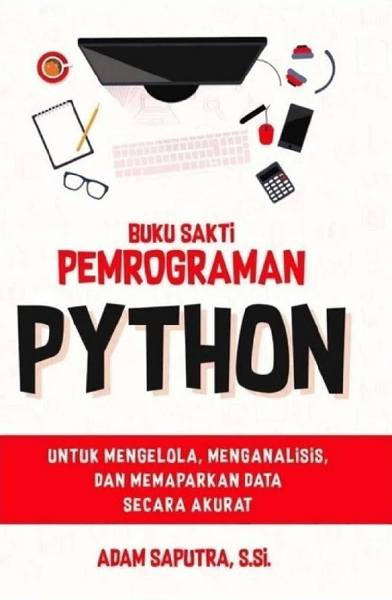 Jual Buku Sakti Pemrograman Python : Untuk Mengelola, Menganalisis Di ...