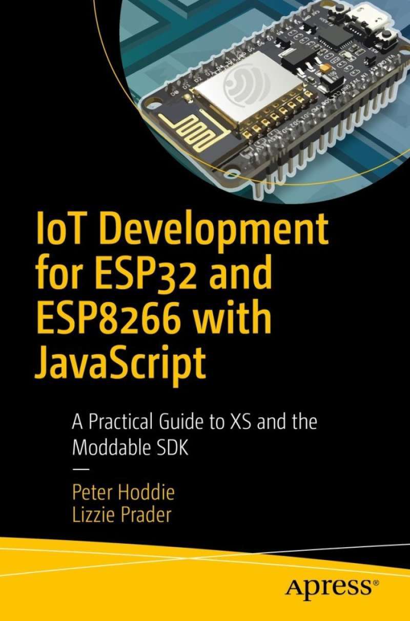 Promo IoT Development for ESP32 and ESP8266 with Javascipt a Practical Guide Diskon 23% di ...