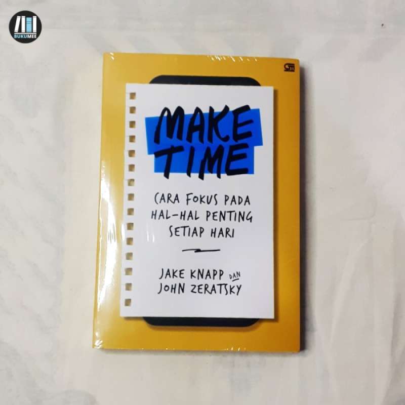 Promo Make Time: Cara Fokus pada Hal-Hal Penting Setiap Hari - JAKE ...
