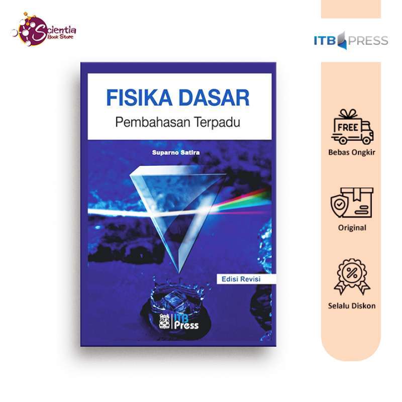 Promo Fisika Dasar Pembahasan Terpadu - Itb Press, Suparno Satira Diskon 5% Di Seller Scientia ...