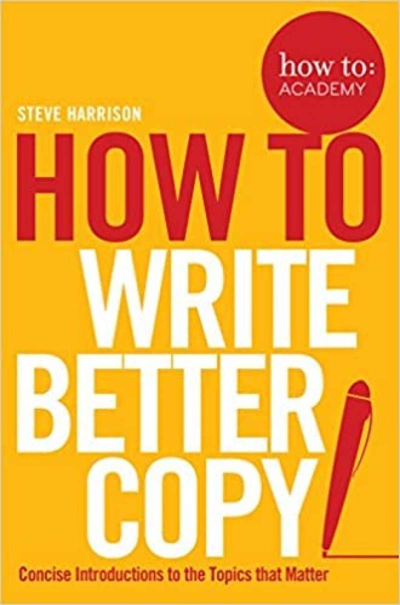 Jual How To Write Better Copy di Seller Wonderstore Official Store ...