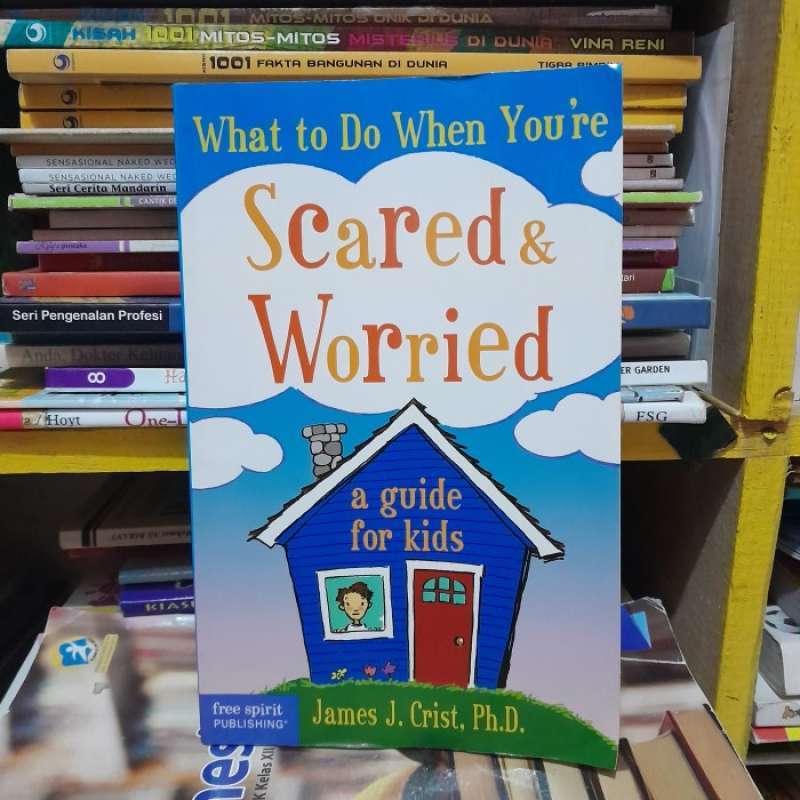 Promo What To Do When You're Scared & Worried A Guide For Kids Diskon ...
