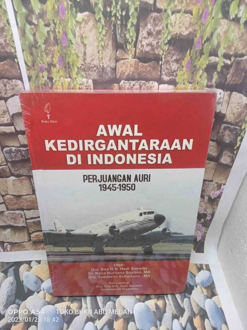 Jual BUKU AWAL KEDIRGANTARAAN INDONESIA PERJUANGAN AURI 1945-1950 di Seller TOKO BUKU ABC MEDAN ...