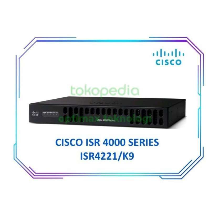 Jual Cisco ISR4221/K9 Cisco ISR 4221 (2GE,2NIM,8G FLASH,4G DRAM,IPB) di ...