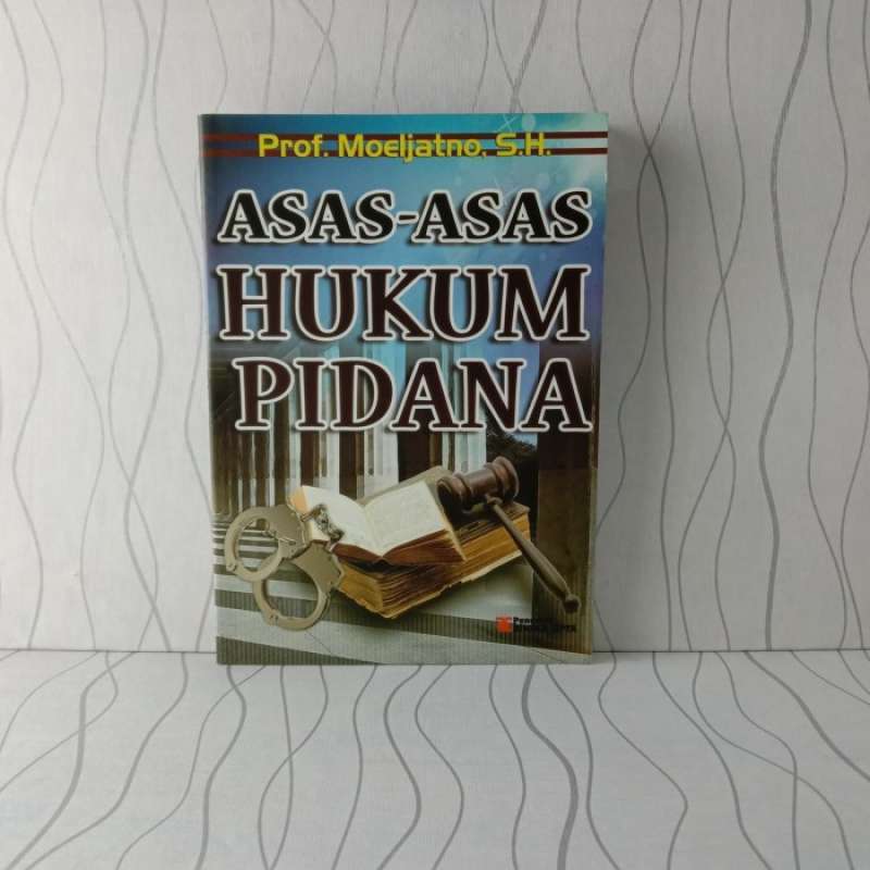 Promo BUKU ASAS - ASAS HUKUM PIDANA PROF. MOELJATNO, S. H. Diskon 23% ...