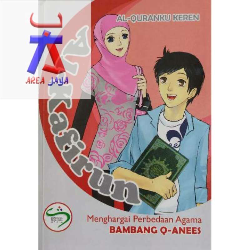 Promo Al Quranku Keren Al Kafirun Menghargai Perbedaan Agama Bambang Q Anees Simbiosa Diskon 25% ...