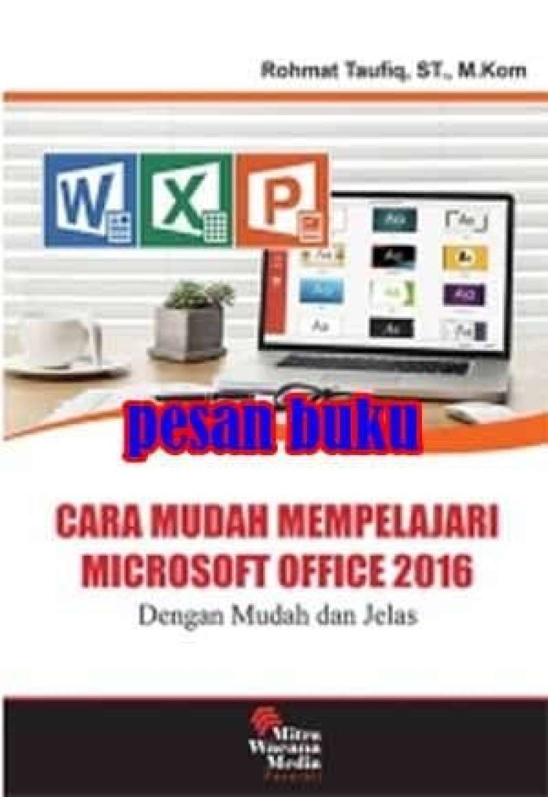 Promo Buku Cara Mudah Mempelajari Microsoft Office 2016 Dengan Mudah Dan Jel Diskon 23% Di ...