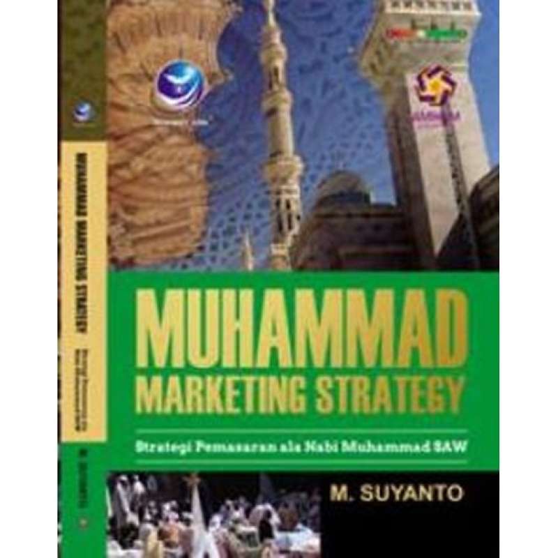 Jual Buku Muhammad Marketing Strategy, Pemasaran Ala Nabi Muhammad SAW ...