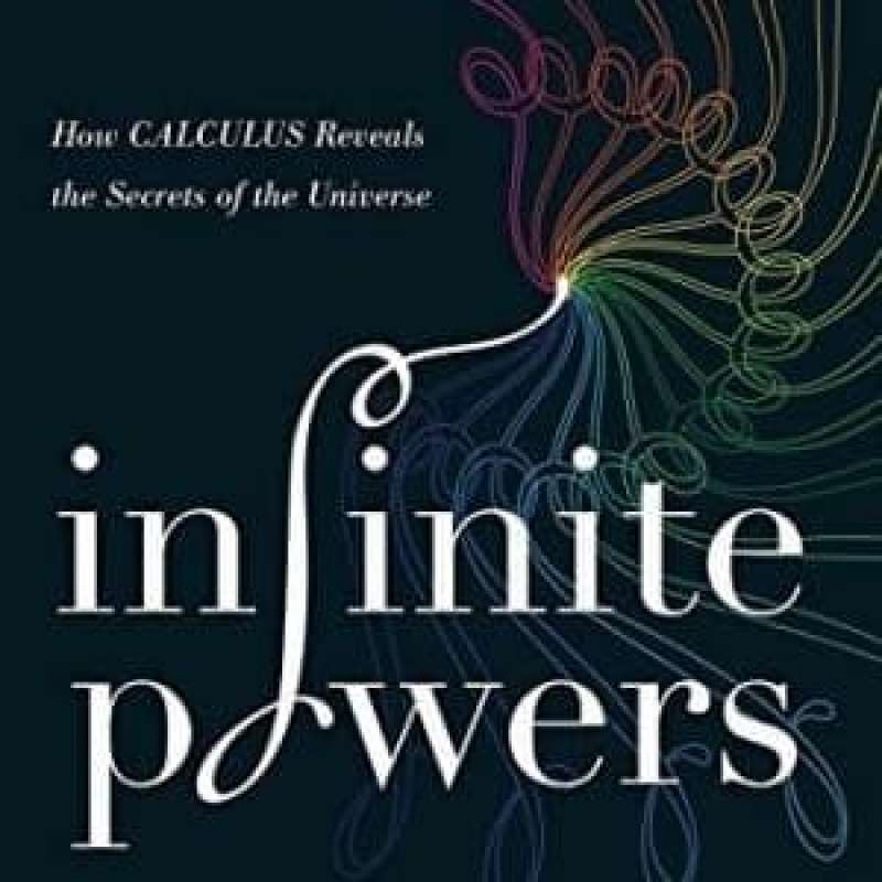 Promo Infinite Powers : How Calculus Reveals The Secrets Of The ...