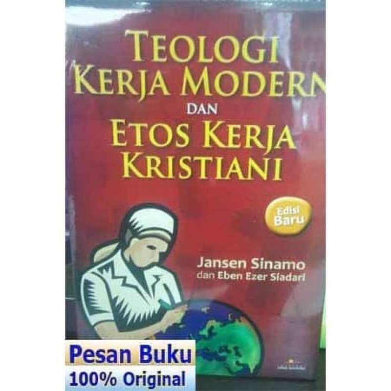Promo Buku Teologi Kerja Modern Dan Etos Kerja Kristiani - Jansen ...