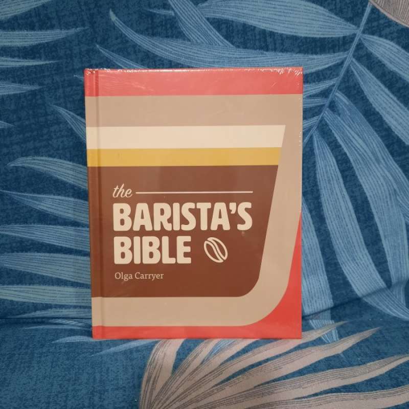 Jual The Baristas Bible Book Carryer Buku Resep Kopi Cake Kafe Cafe ...