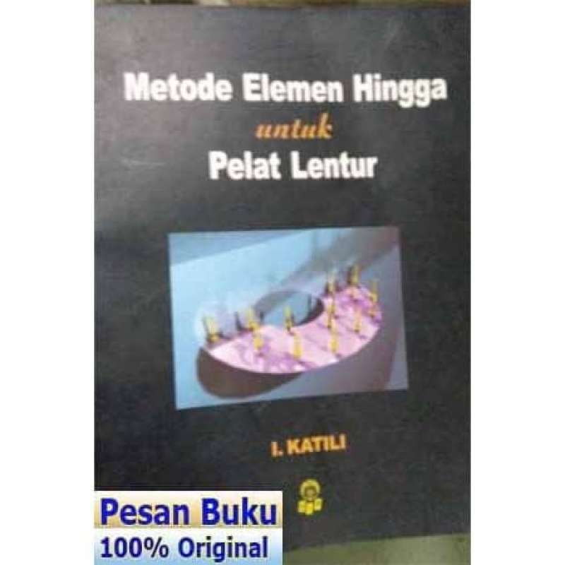 Promo Buku Metode Elemen Hingga Untuk Pelat Lentur - I. Katili Diskon ...