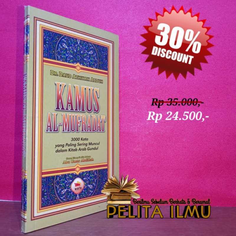 Promo Buku Kamus Al-mufradat 3000 Kata Yang Sering Muncul Dalam Kitab Arab Diskon 23% Di Seller ...