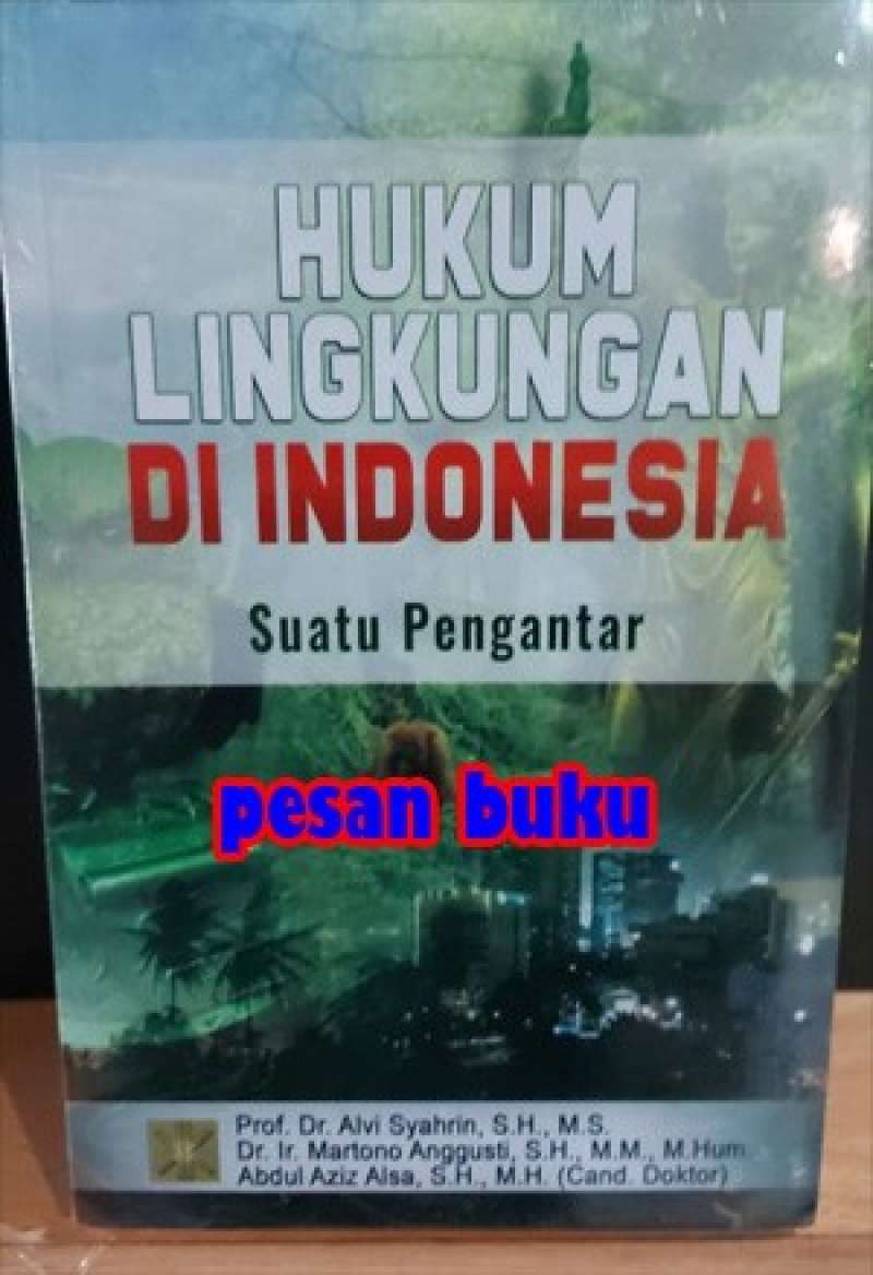 Promo Buku HUKUM LINGKUNGAN DI INDONESIA SUATU PENGANTAR - Alvi Syahrin Diskon 23% di Seller ...