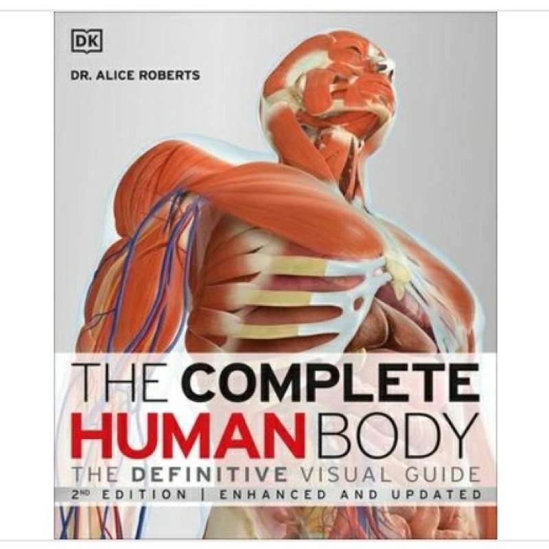Jual The Complete Human Body, 2Nd Edition : The Definitive Visual Guide ...