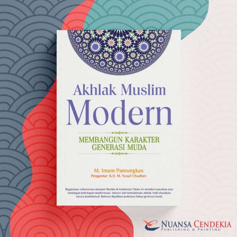 Jual Buku Akhlak Muslim Modern - Membangun Karakter Generasi Muda di ... Jual Buku Akhlak Muslim Modern - Membangun Karakter Generasi Muda di ...